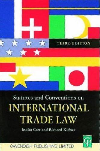 Statutes on International Trade by Richard Kidner and Indira Carr (1999 ...