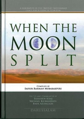 When The Moon Split (A Biography of Prophet Muhammad - PBUH (HB-Colour ...