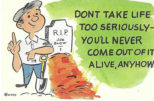 COMIC: "Don't Take Life Too Seriously You'll Never..." Tony Roy Chrome ...