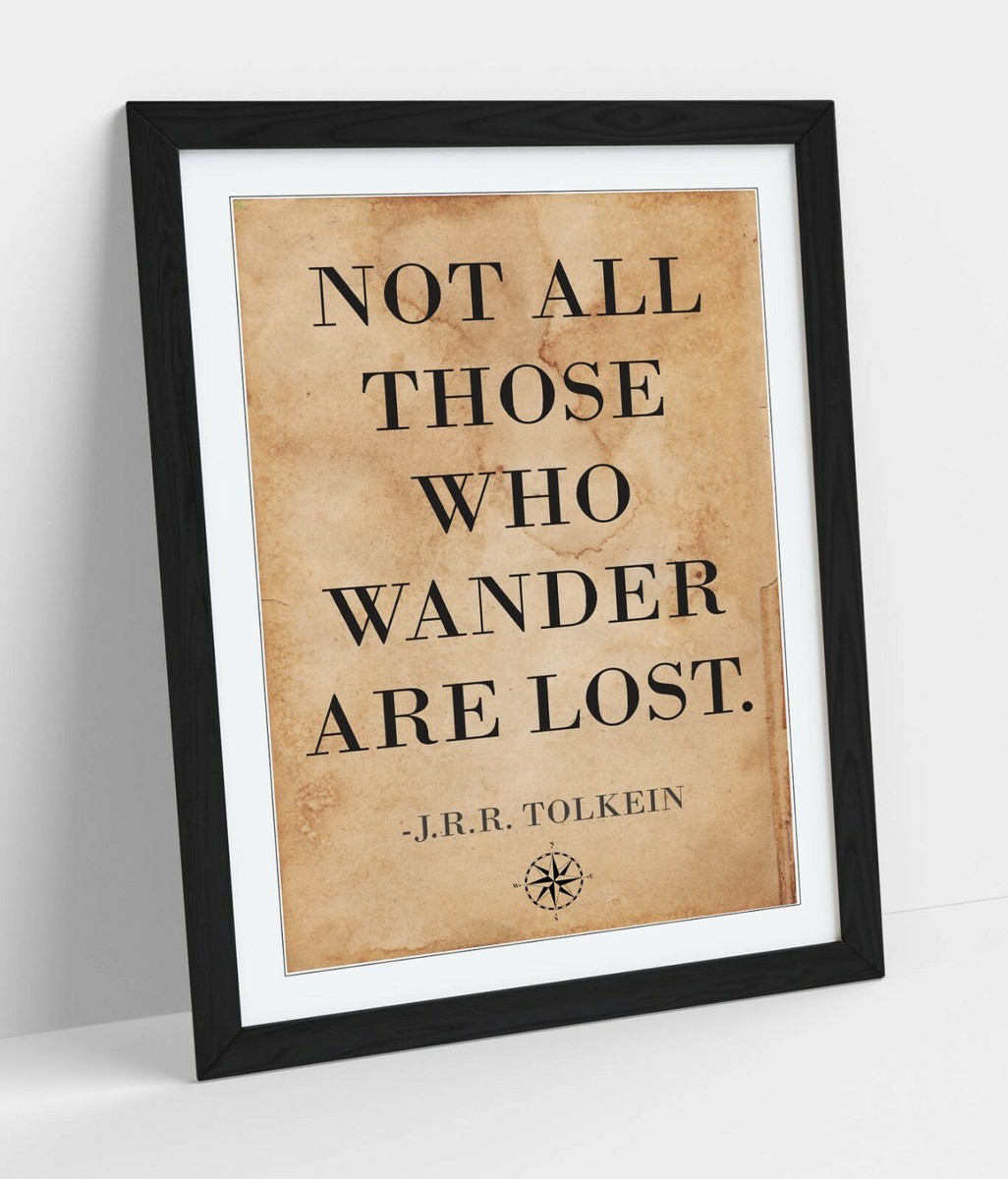 Wander Lost Quote Not All Who Wander Are Lost...But I Sure Am! Tolkien