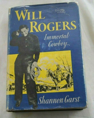 WILL ROGERS IMMORTAL COWBOY Shannon Garst First Edition | eBay