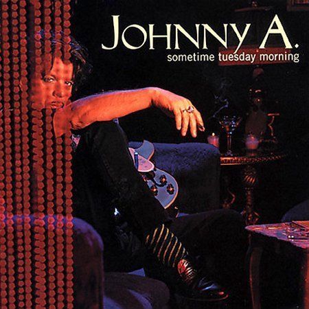 Sometime Tuesday Morning by Johnny A. (John Antonopoulos) (CD, Jun-2001 ...