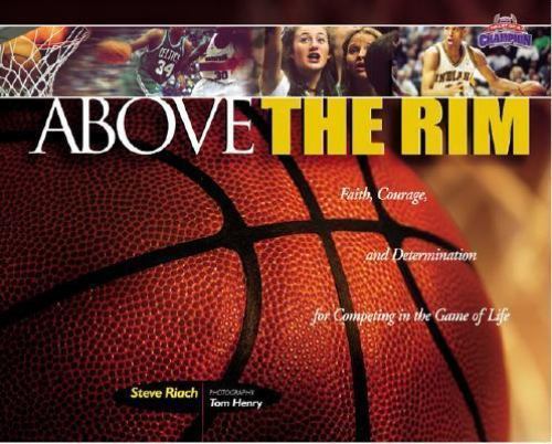 Above the Rim : Facing Life with Faith, Guts and Determination by Steve ...