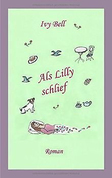 Als Lilly schlief von Bell, Ivy | Buch | Zustand sehr gut 9783743174221 ...