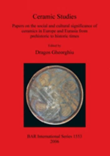 Ceramic Studies, Paperback by Gheorghiu, Dragos, Brand New, Free shipping in ... 9781841719825| eBay