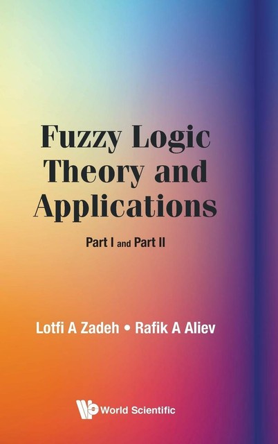 Fuzzy Logic Theory And Applications von Lotfi A Zadeh (2018, Gebundene ...