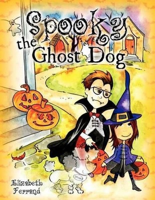 Spooky The Ghost Dog by Elizabeth Ferrand (English) Paperback Book ...