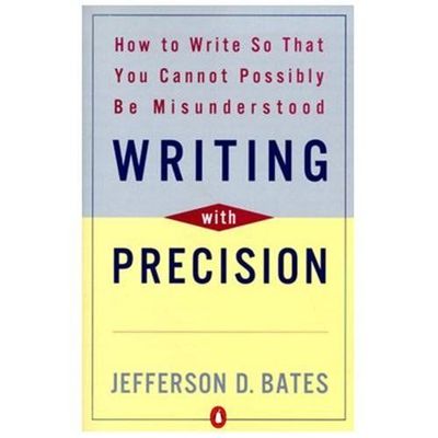 Writing with Precision: How to Write So That You Cannot Possibly Be ...