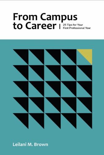 From Campus To Career: 25 Tips For Your First Professional Year ...