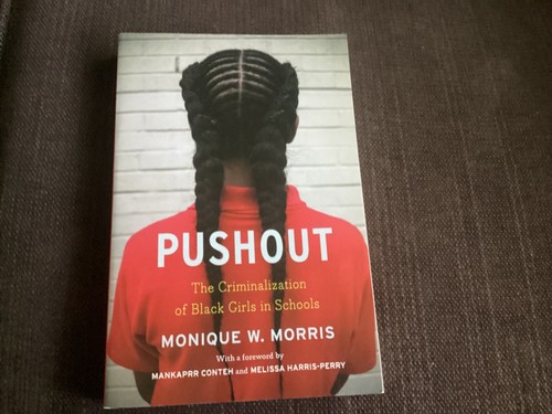 Pushout: The Criminalization of Black Girls in Schools by Morris ...