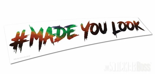 STICKERCORP - MADE YOU LOOK - CAR WINDOW DECAL VINYL STICKER | eBay