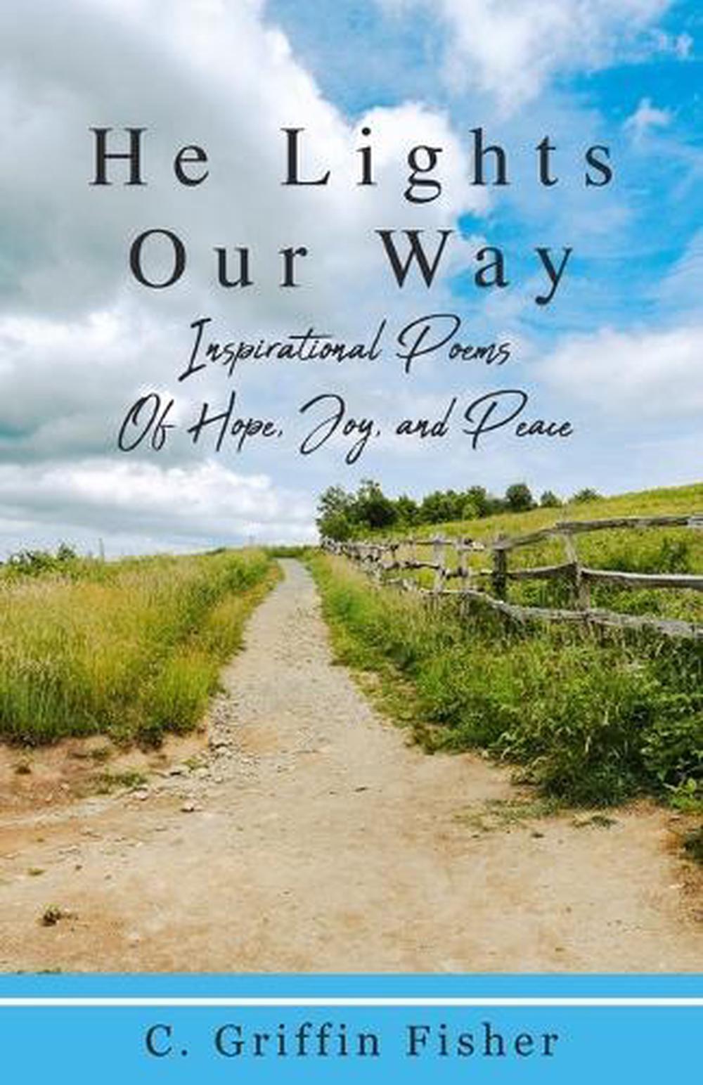 He Lights Our Way: Inspirational Poems of Hope, Joy, and Peace by C ...
