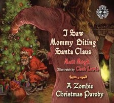 I Saw Mommy Biting Santa Claus : A Zombie Christmas Parody by Matt Mogk ...