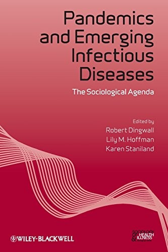 PANDEMICS AND EMERGING INFECTIOUS DISEASES: THE By Robert Dingwall ...
