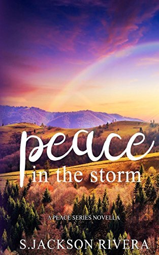 Peace In The Storm: A Peace Series Novella: Volume 16, Rivera ...