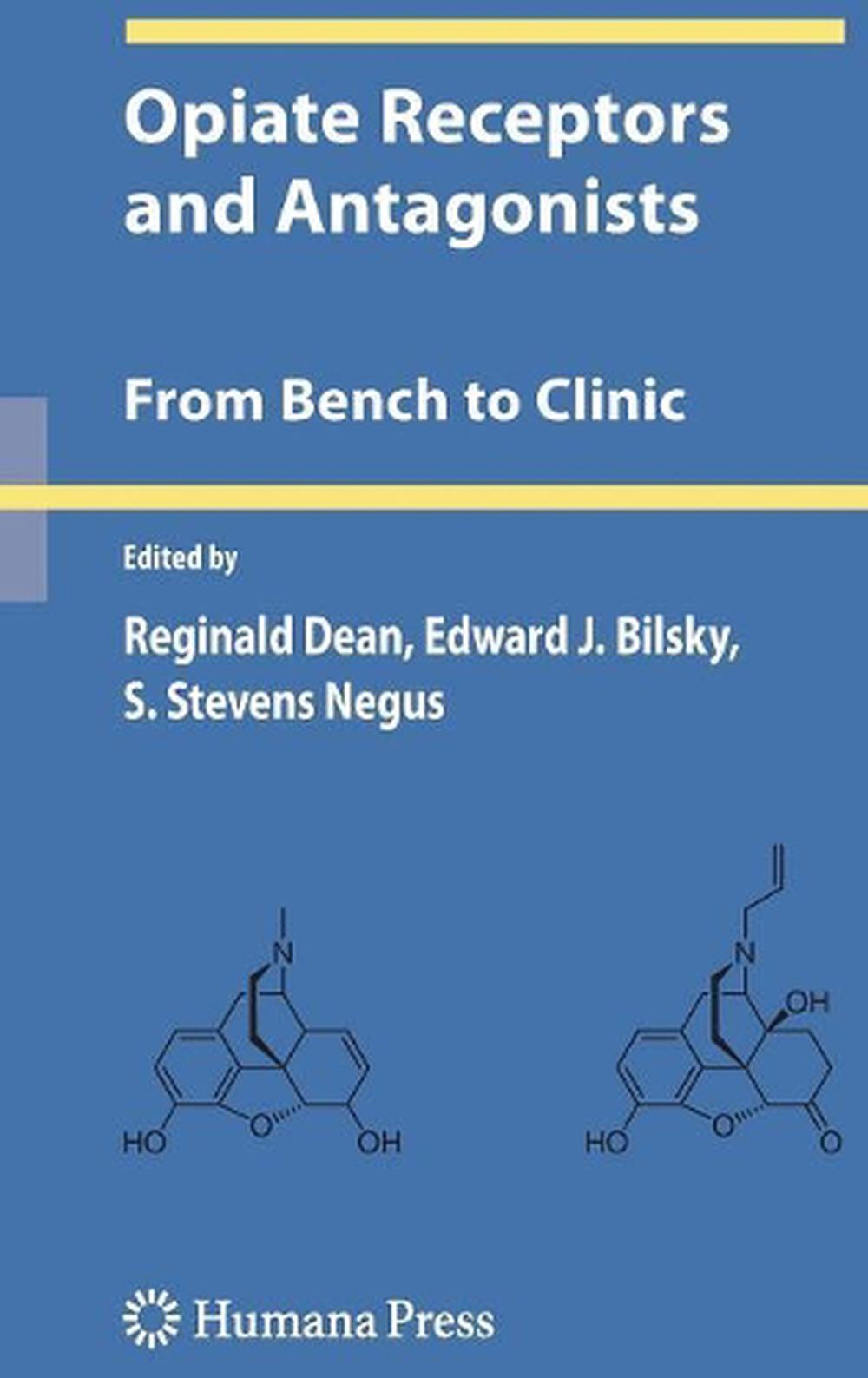 Opiate Receptors and Antagonists: From Bench to Clinic by Reginald Dean ...