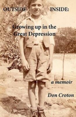 Outside/Inside: Growing Up In The Great Depression: A Memoir ...