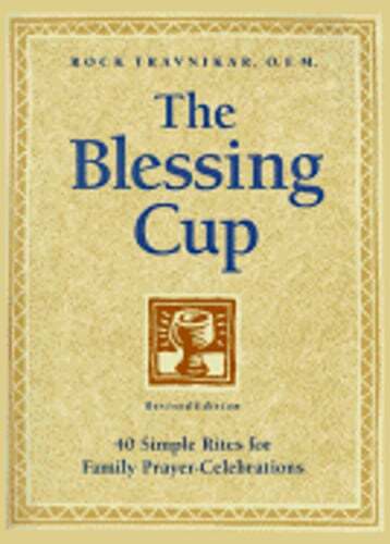 The Blessing Cup: 40 Simple Rites for Family Prayer-Celebrations by ...