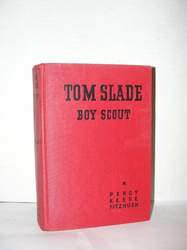 1915 BOOK "TOM SLADE BOY SCOUT" by PERCY KEESE FITZHUGE | eBay