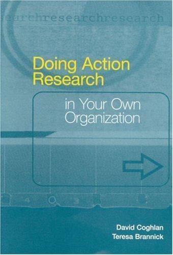 Doing Action Research in Your Own Organization by Teresa Brannick and ...