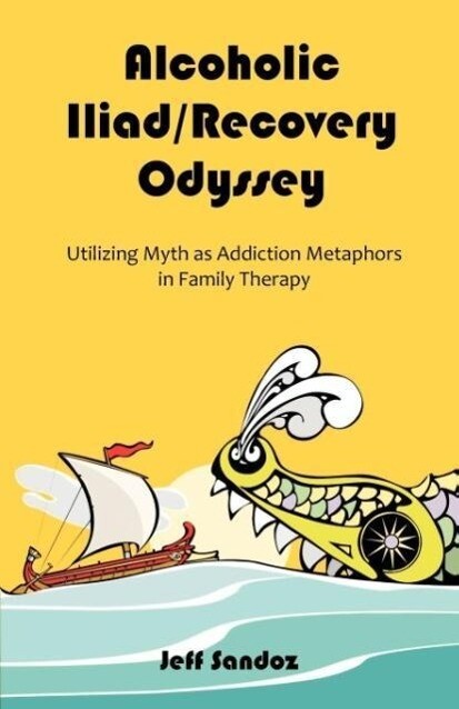 Alcoholic Iliad/Recovery Odyssey von Jeff Sandoz (2009, Taschenbuch ...