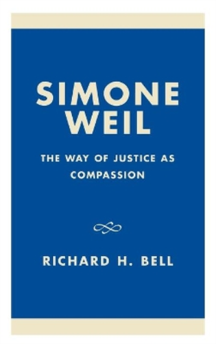 Richard H. Bell Simone Weil (Relié) 20th Century Political Thinkers ...