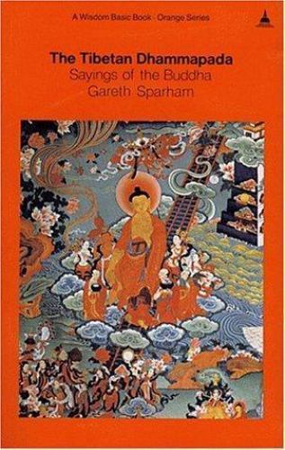 Tibetan Dhammapada : Sayings of the Buddha by Gareth Sparham (1995 ...