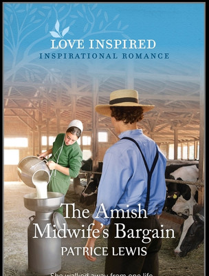 The Amish Midwife's Bargain: An Uplifting Inspirational Romance (Love Inspire... 9781335598462 ...
