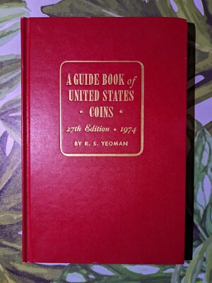 A Guide Book of United States Coins 27th Edition 1974 R.S Yeoman - Red ...