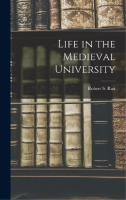 Robert S Rait Life in the Medieval University (Hardback) | eBay