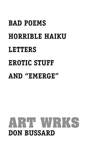Bad Poems Horrible Haiku Letters Erotic Stuff and ''Emerge ...