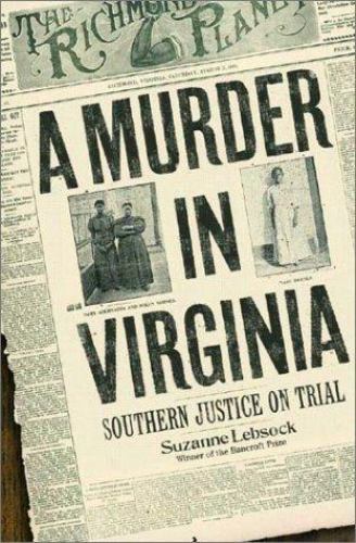 Murder in Virginia : Southern Justice on Trial by Suzanne Lebsock (2003, Hardcover) for sale ...