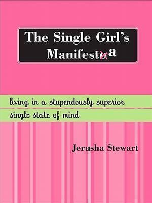 The Single Girl's Manifesta: Living in a Stupendously Superior Single ...