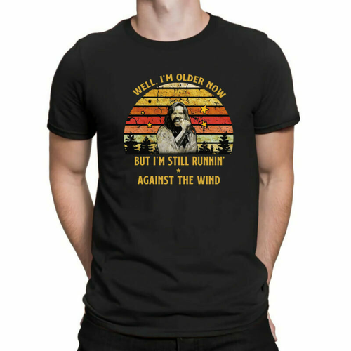 Well I'm Older Now But I'm Still Runnin Against The Wind Vintage Shirt ...