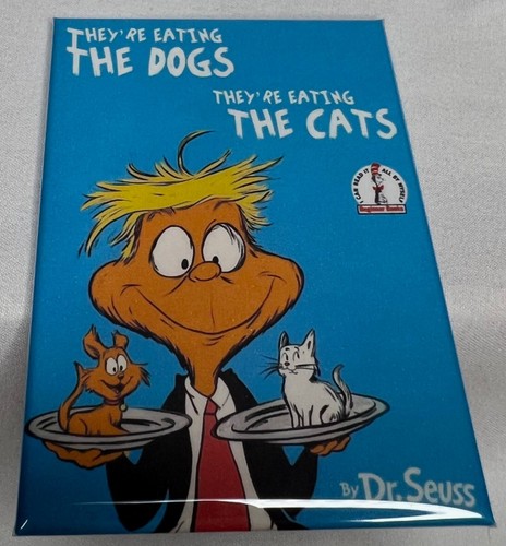 Donald Trump "They're Eating The Dogs" Dr. Seuss Parody Magnet (2.5" x ...