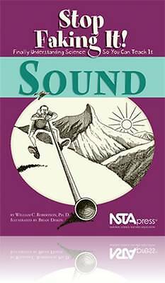 Sound: Stop Faking It! Finally Understanding Science So You Can Teach ...