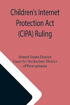 Children's Internet Protection Act (CIPA) Ruling by States District ...
