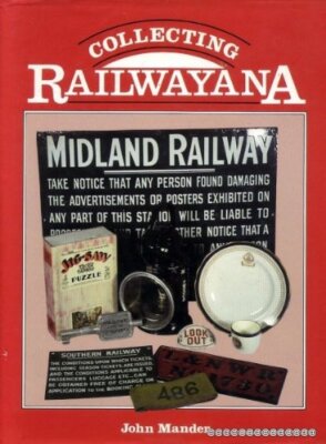 Collecting Railwayana By John Mander. 9780861901647 | eBay Australia