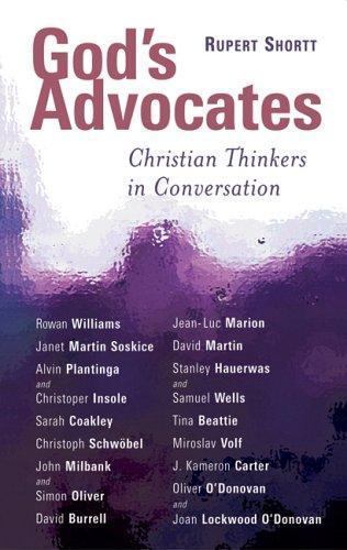 God's Advocates : Christian Thinkers in Conversation by Rupert Shortt ...