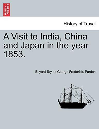 A Visit to India, China and Japan in the year 1853. 9781241209582| eBay