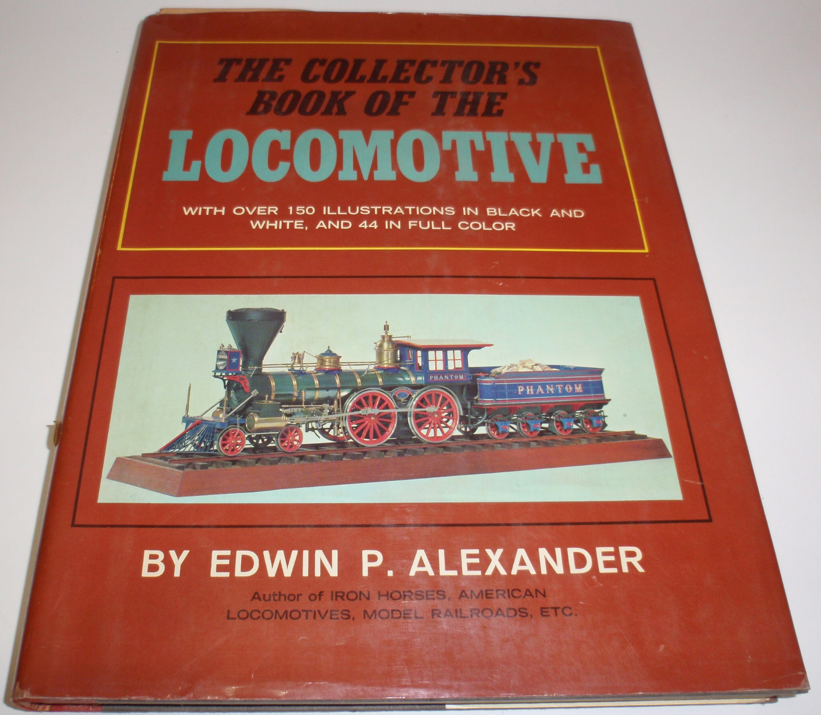 COLLECTOR'S BOOK OF THE LOCOMOTIVE: EDWIN ALEXANDER 1966 HC/DJ ...