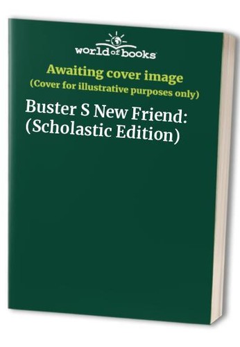 Buster S New Friend: (Scholastic Edition) | eBay