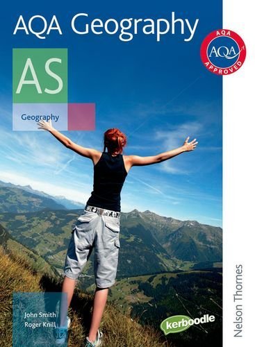 AQA Geography AS: Student's Book By John Smith, Roger Knill ...