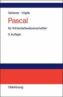 Pascal Für Wirtschaftswissenschaftler : Einführung in Die Strukturierte Programmierung by Judith ...