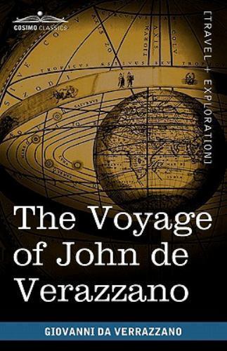 Voyage of John de Verazzano : Along the Coast of North America, from ...