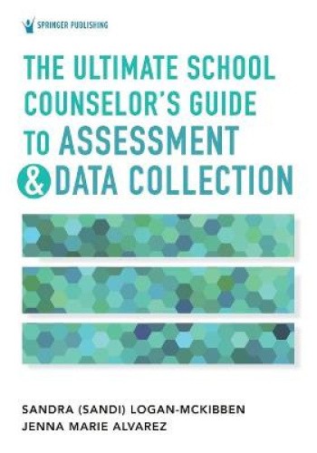 The Ultimate School Counselor's Guide to Assessment and Data Collection ...