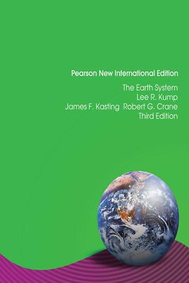The Earth System 3e by Lee R. Kump, James F. Kasting International ...