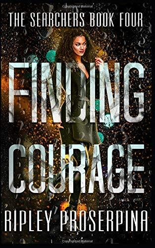 FINDING COURAGE (THE SEARCHERS) By Ripley Proserpina **BRAND NEW** 9781731191595 | eBay