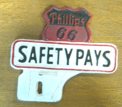 PHILLIPS 66 "SAFETY PAYS" LICENSE TAG FOB CAST IRON Gas Oil Advertising ...