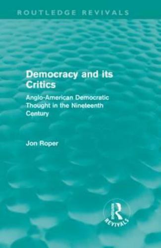 Routledge Revivals Ser.: Democracy and Its Critics (Routledge Revivals ...